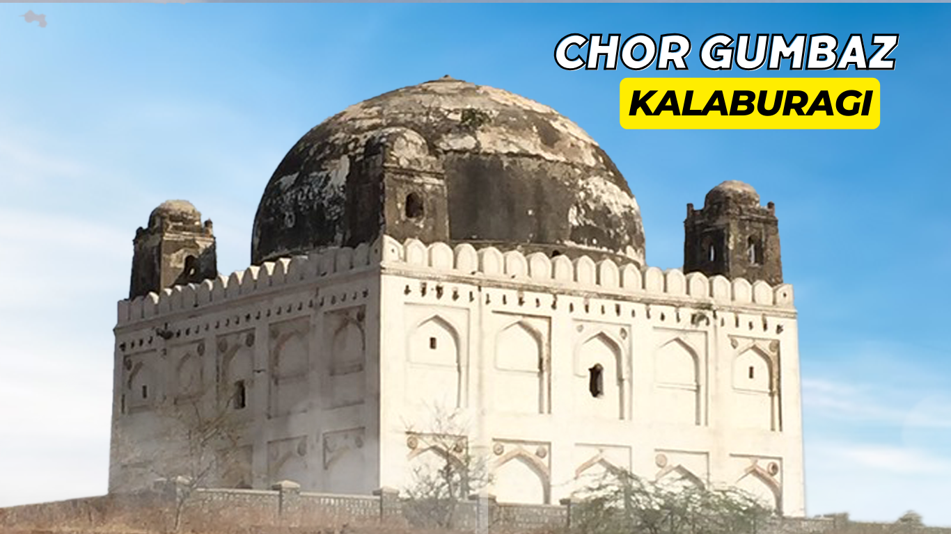 The Thief's Whispering Legacy: Discovering Chor Gumbaz's Kalaburagi ...