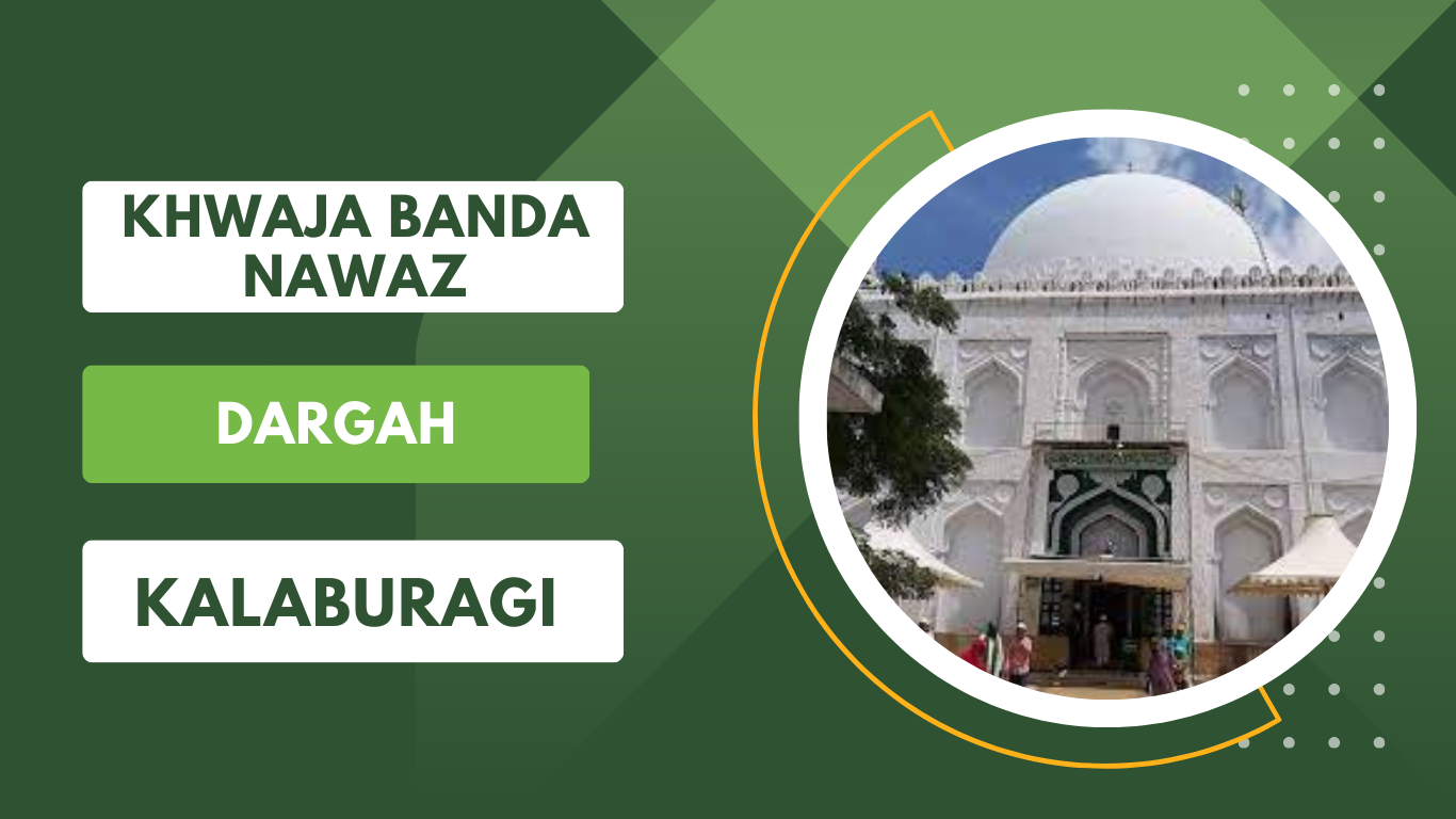 Khwaja Banda Nawaz Dargah Kalaburagi : A Haven for Every Soul Seeking ...